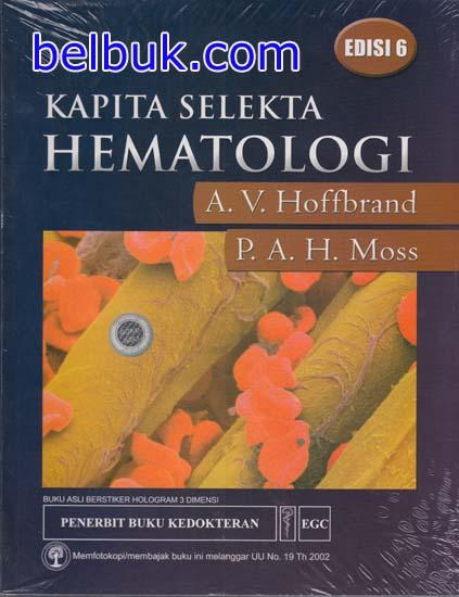 Kapita Selekta Hematologi (Edisi 6): A.V. Hoffbrand - Belbuk.com Kapita Selekta Hematologi (Edisi 6): A.V. Hoffbrand - Belbuk.com
